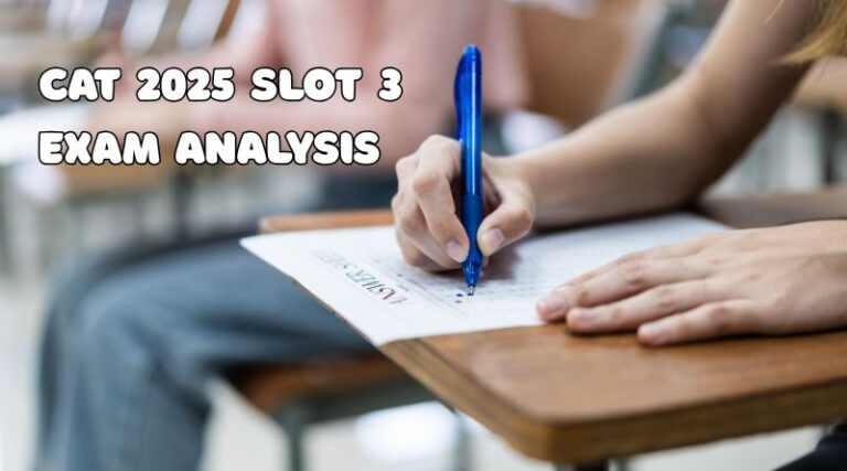 CAT 2025 Slot 3 Exam Analysis: Difficulty, Attempts & Cutoff